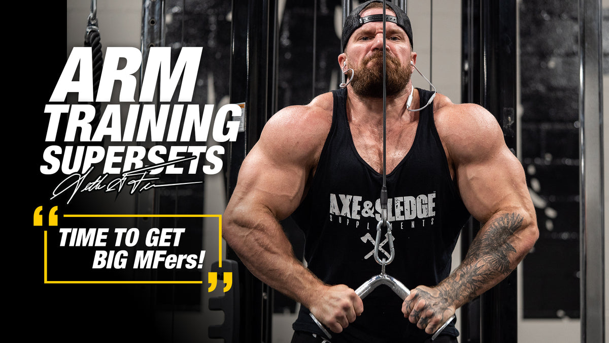 Arm Training Supersets - Axe & Sledge Supplements